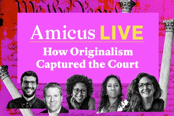 Amicus Live: May 14 in Washington D.C. Originalism and the Supreme Court