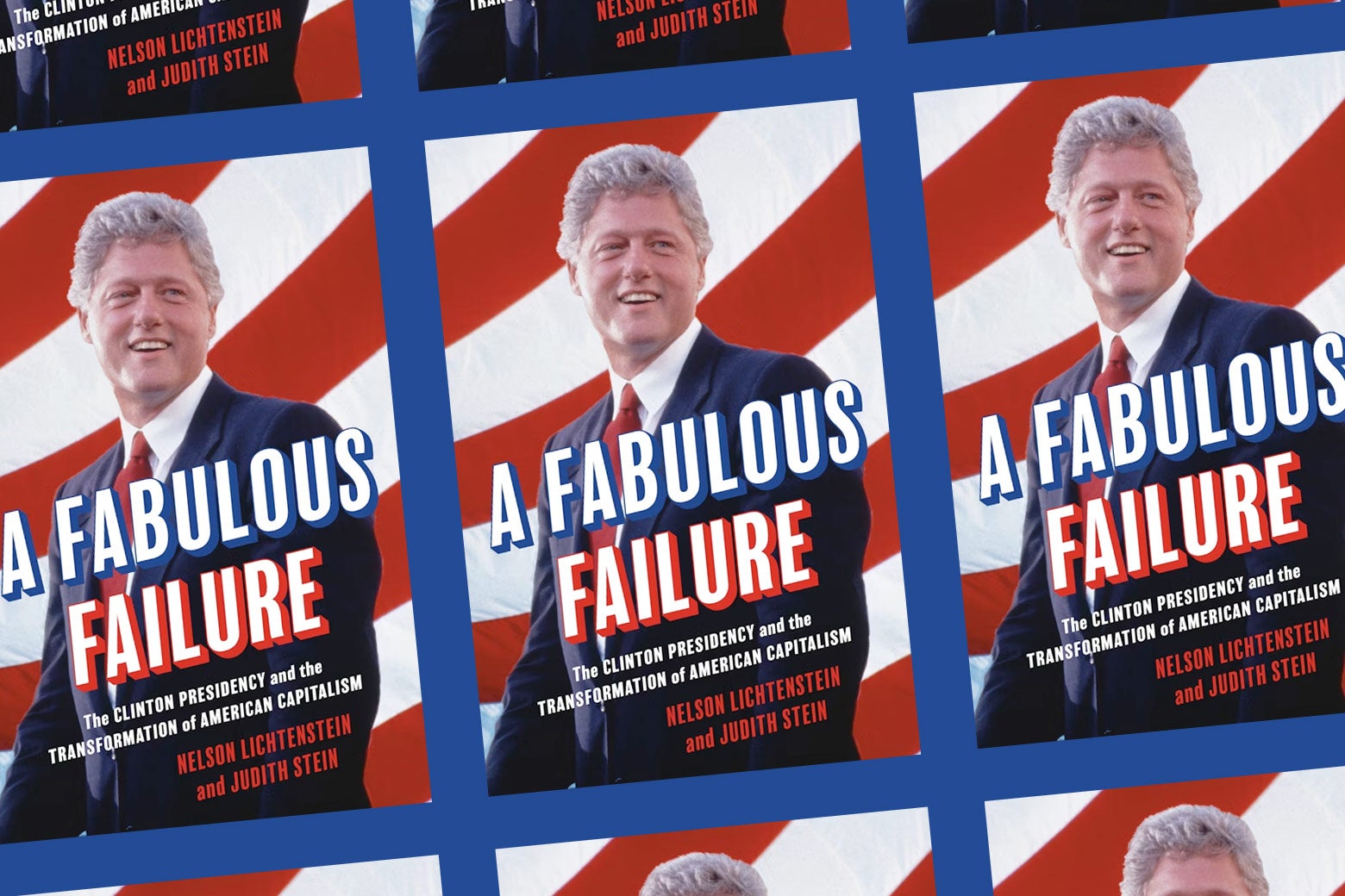 The left wonders where Bill Clinton went wrong: A Fabulous Failure ...