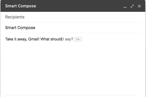 Don t Turn Off Gmail s Smart Compose Feature For It Will Transfix You don-t-turn-off-gmail-s-smart-compose-feature-for-it-will-transfix-you