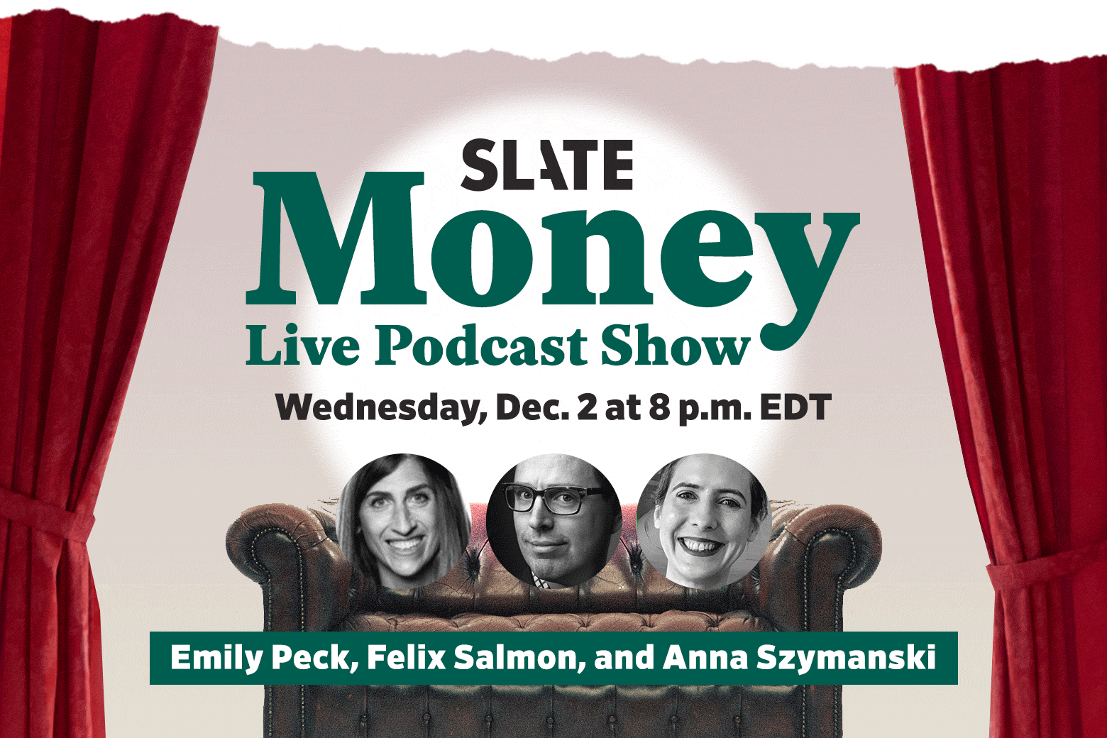 Slate Money’s Emily Peck, Felix Salmon, and Anna Szymanski with Zach ...