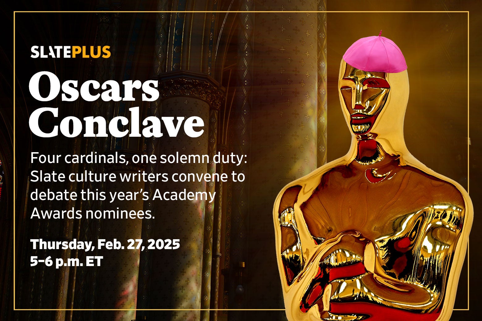 Oscars Conclave: An event for Slate Plus members.
