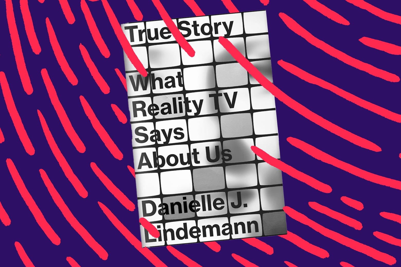 True Story: What reality TV says about our culture according to a new book