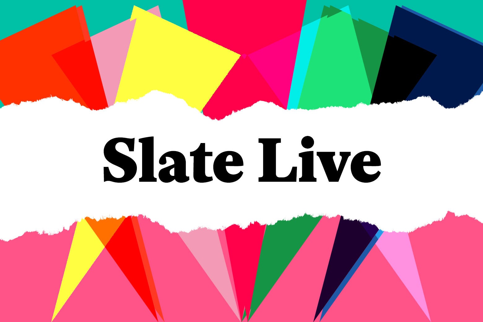 Sign Up for Slate’s Live Events Newsletter