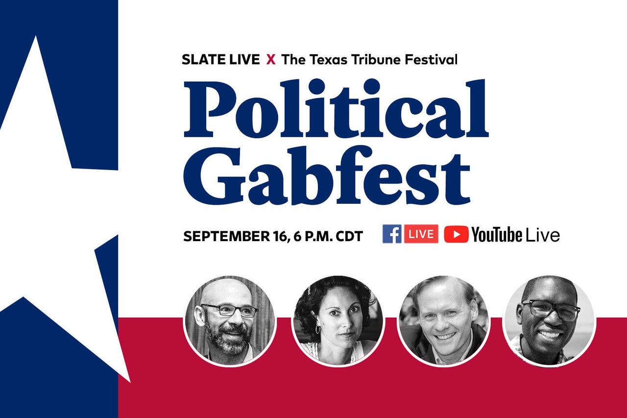 Texas Tribune Festival x Slate present Political Gabfest live.